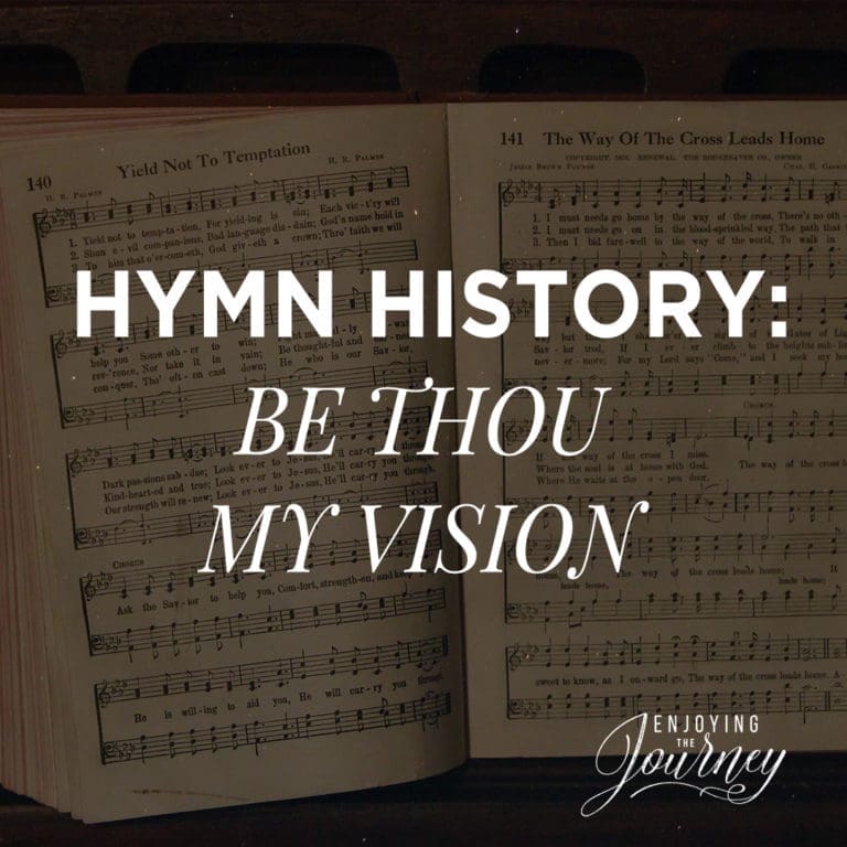 Hymn History: Be Thou My Vision - Enjoying the Journey