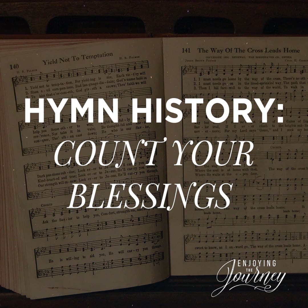 Hymn History: Count Your Blessings - Enjoying the Journey